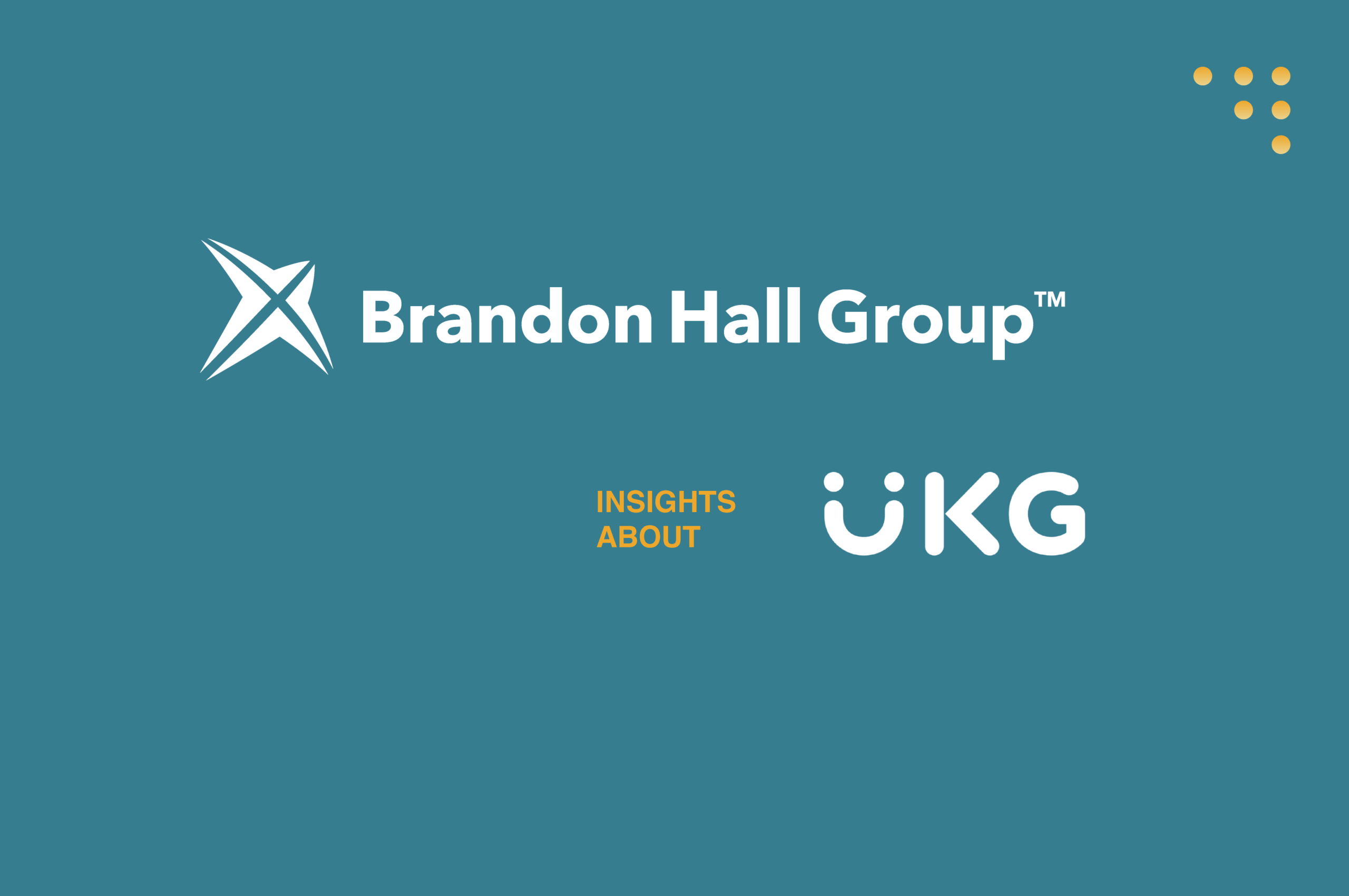 UKG Poised to MaintainStrong Growth Momentum - Brandon Hall Group
