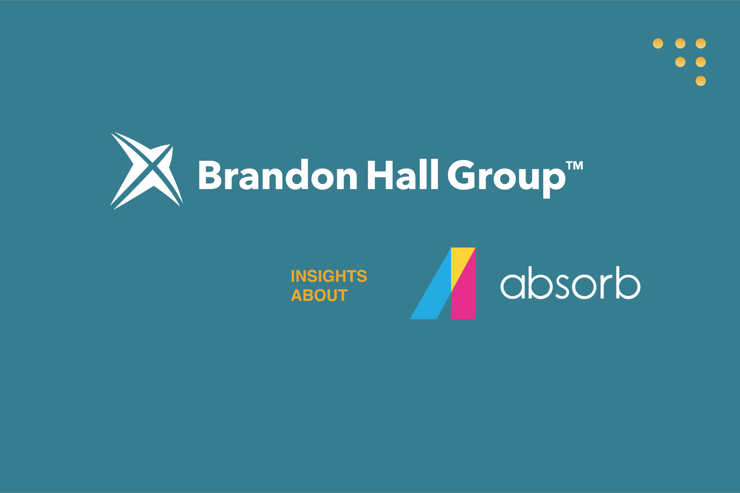 Absorb Software Visit: Innovative Technology and Inspiring Leadership - Brandon Hall Group