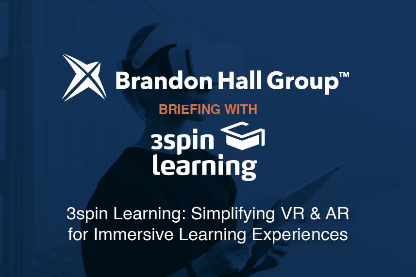 3spin Learning: Simplifying VR & AR for Immersive Learning Experiences - Brandon Hall Group