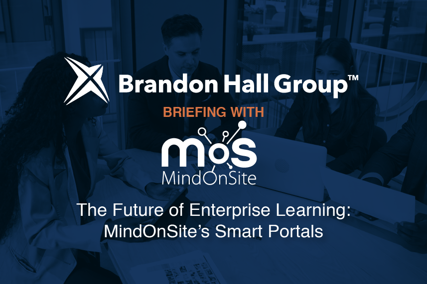 The Future of Enterprise Learning: MindOnSite’s Smart Portals - Brandon Hall Group