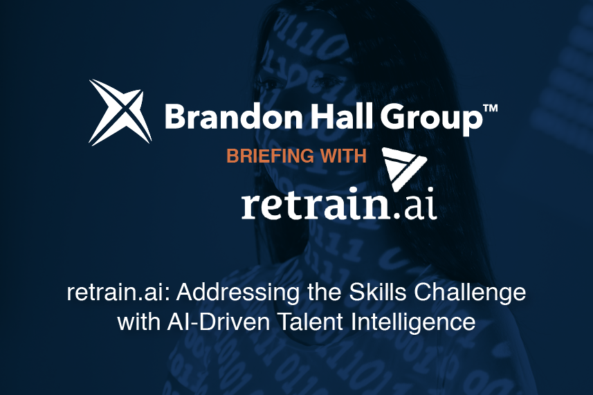 retrain.ai: Addressing the Skills Challenge with AI-Driven Talent Intelligence - Brandon Hall Group