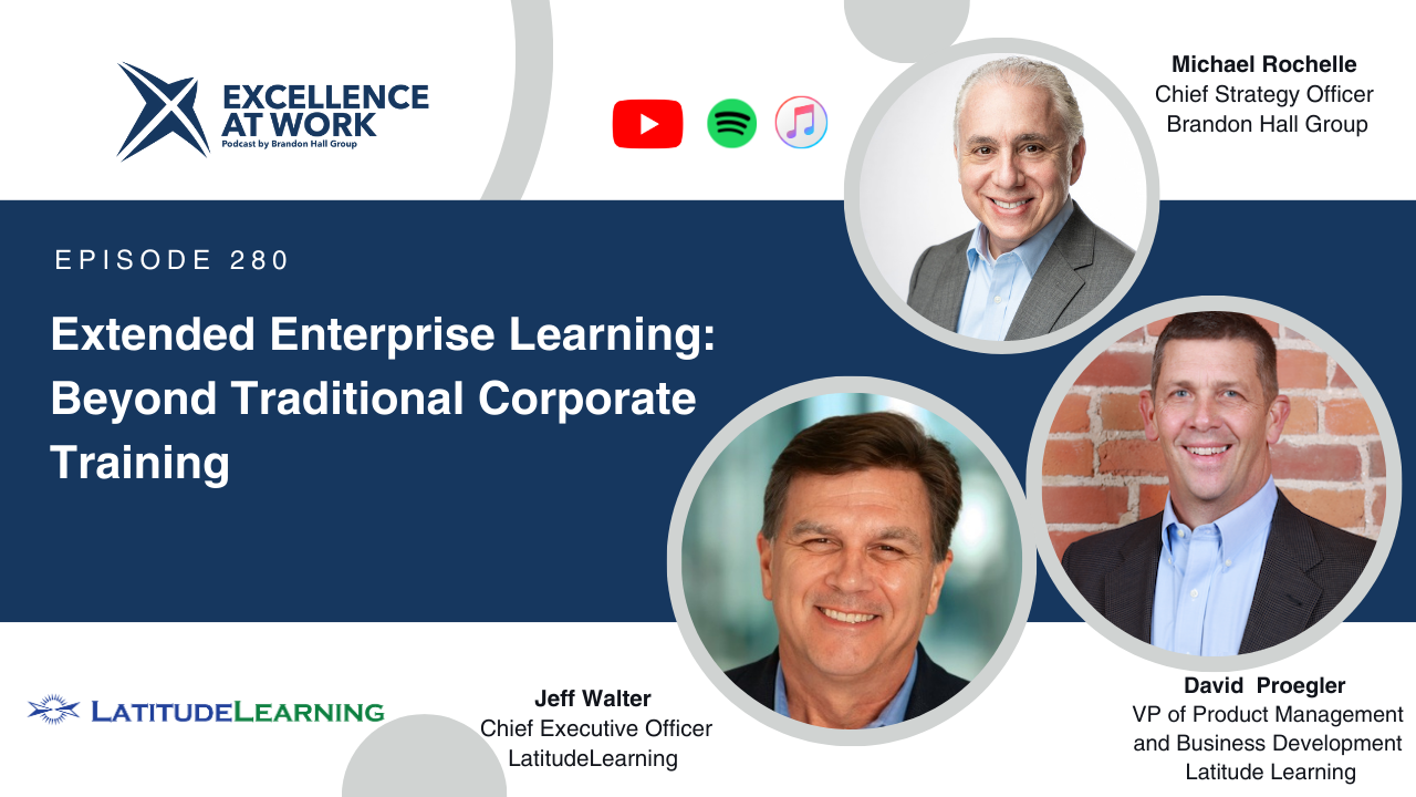 Excellence at Work Episode 280: Extended Enterprise Learning: Beyond ...