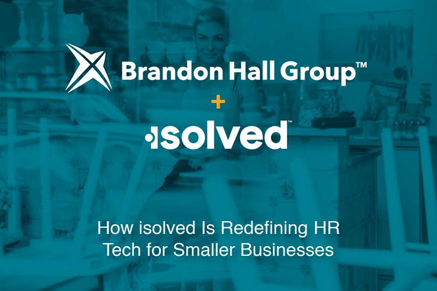 How isolved Is Redefining HR Tech for Smaller Businesses - Brandon Hall ...