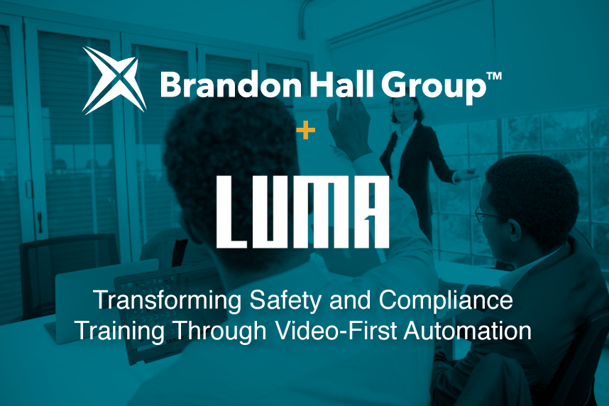 Luma1: Transforming Safety and Compliance Training Through Video-First Automation - Brandon Hall ...