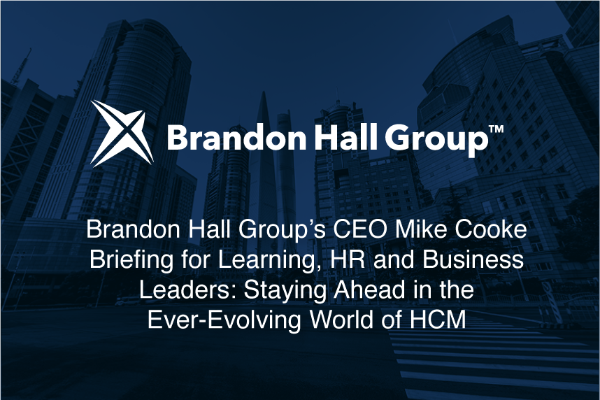 Brandon Hall Group’s CEO Mike Cooke Briefing for Learning, HR and ...