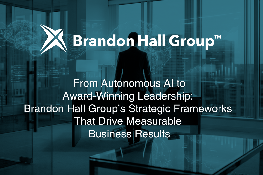 From Autonomous AI to Award-Winning Leadership: Brandon Hall Group’s ...